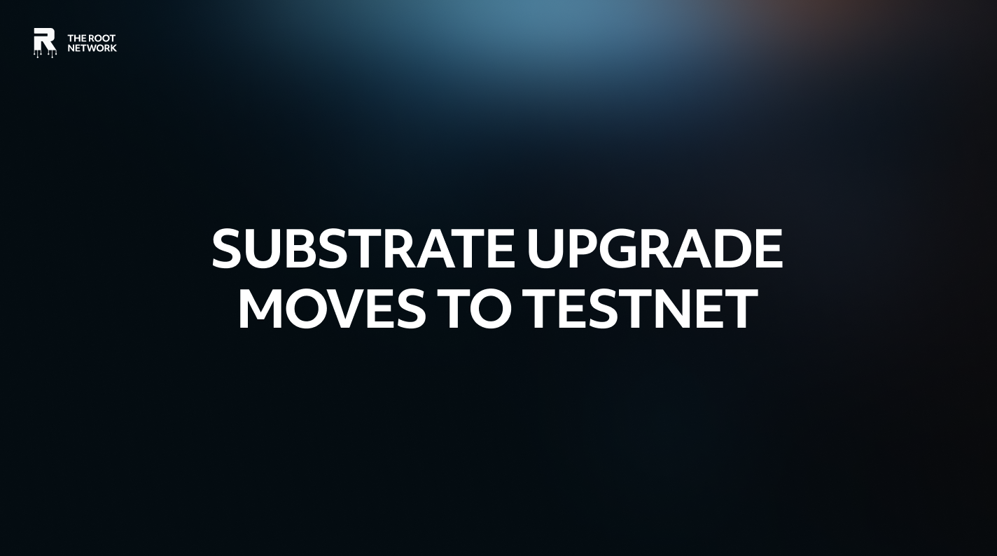 The Root Network is Upgrading to Substrate v1.0.0